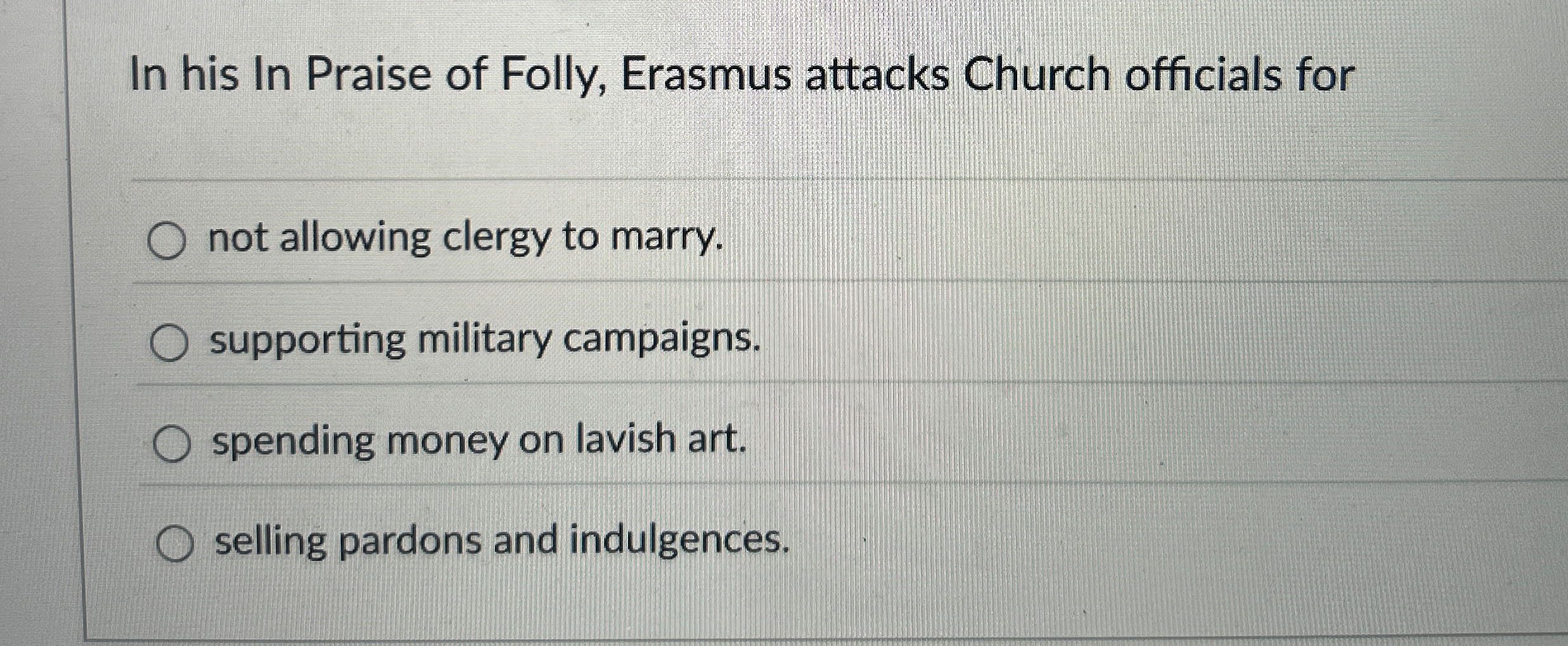Solved In his In Praise of Folly, Erasmus attacks Church | Chegg.com