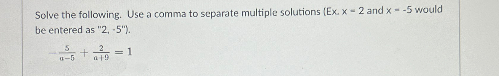 Solved Solve the following. Use a comma to separate multiple | Chegg.com
