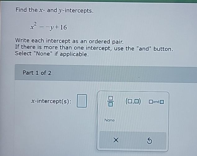 Solved Find the x - ﻿and y-intercepts.x2=-y+16Write each | Chegg.com