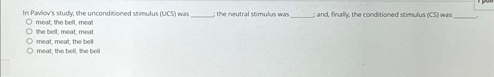 Solved In Pavlov's study, the unconditioned stimulus (UCS) | Chegg.com