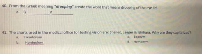 Solved 40. From the Greek meaning "drooping" create the word | Chegg.com
