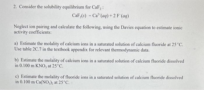 Solved 2. Consider the solubility equilibrium for CaF2 : | Chegg.com