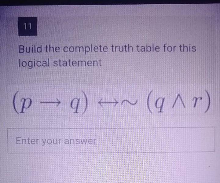 Solved build the complete truth table for this logical | Chegg.com