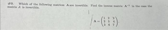Solved Which of the following matrices A are invertible. | Chegg.com