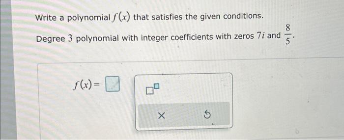 Solved Write a polynomial f(x) that satisfies the given | Chegg.com