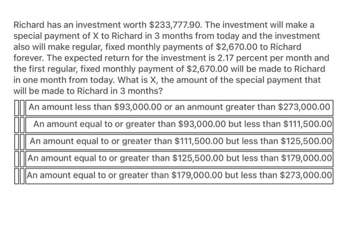 Solved Richard has an investment worth $233,777.90. The | Chegg.com