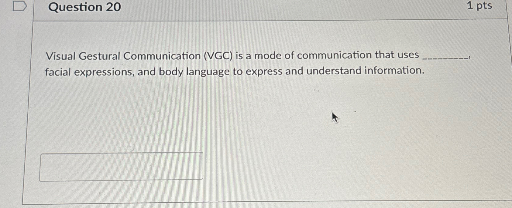 Solved Question 201 ﻿ptsVisual Gestural Communication (VGC) | Chegg.com