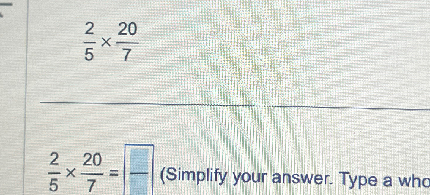 Solved 25×20725×207= (Simplify your answer. | Chegg.com