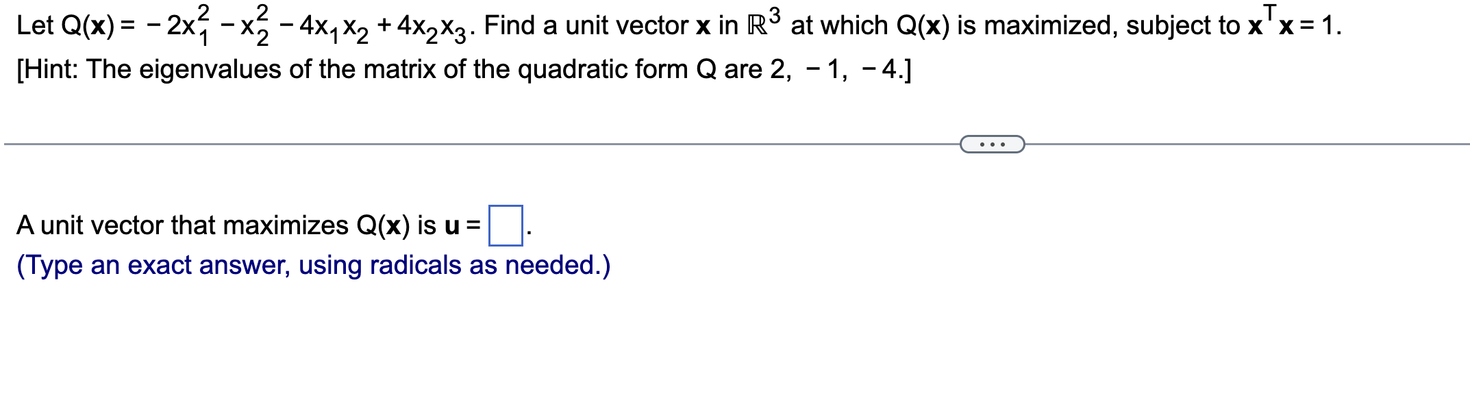 Solved Let Q(x)=-2x12-x22-4x1x2+4x2x3. ﻿Find a unit vector x | Chegg.com