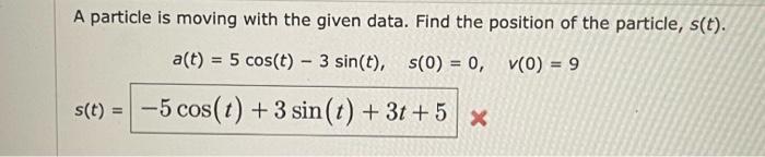 Solved A particle is moving with the given data. Find the | Chegg.com