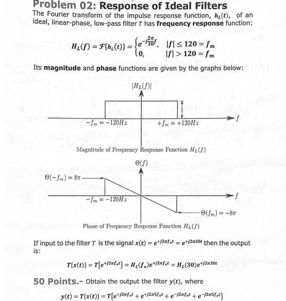 Solved Problem 02: Response of Ideal Filters The Fourier | Chegg.com