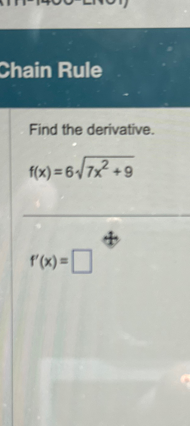Solved Chain RuleFind the derivative.f(x)=67x2+92f'(x)= | Chegg.com