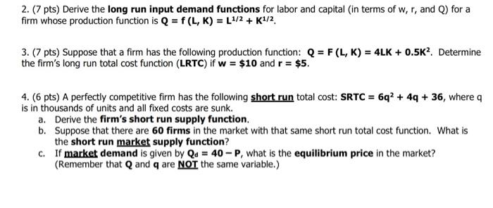 Solved 2. (7 pts) Derive the long run input demand functions | Chegg.com