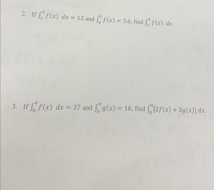 Solved 2. If ∫15f(x)dx=12 and ∫45f(x)=3.6, find ∫14f(x)dx. | Chegg.com