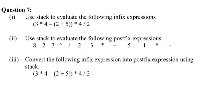 Solved Question 7: (i) Use stack to evaluate the following | Chegg.com