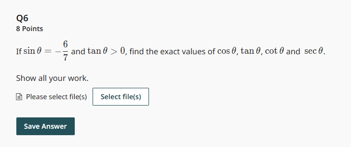 Solved Q68 PointsIf sinθ=-67 and tanθ>0, find the exact | Chegg.com Solved Q68 PointsIf sinθ=-67 and tanθ>0, find the exact | Chegg.com