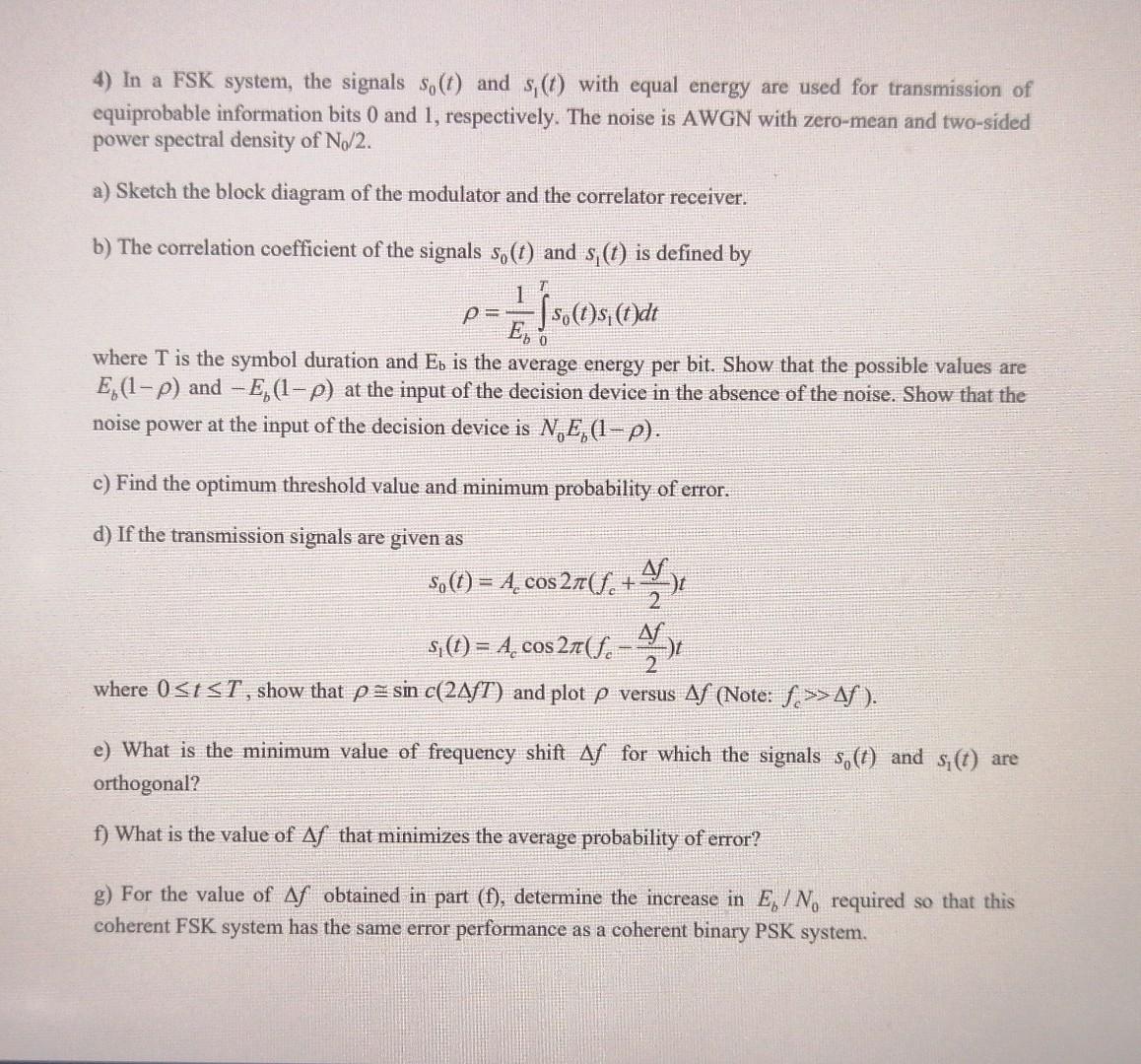 Solved 4) In a FSK system, the signals s0(t) and s1(t) with | Chegg.com