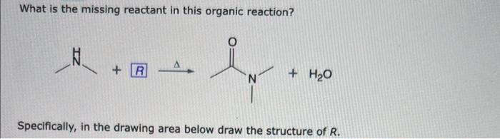 Solved What is the missing reactant in this organic | Chegg.com