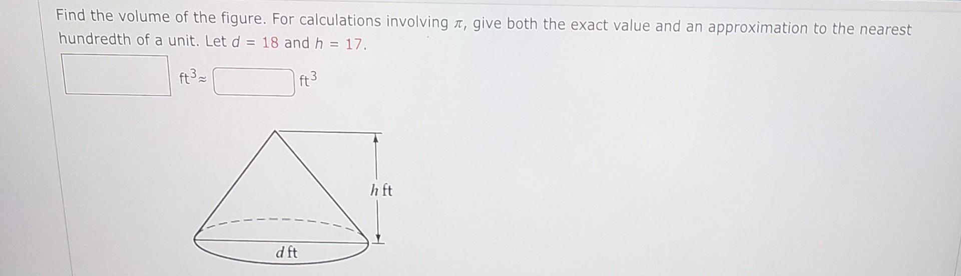 Solved Find the volume of the figure. For calculations | Chegg.com