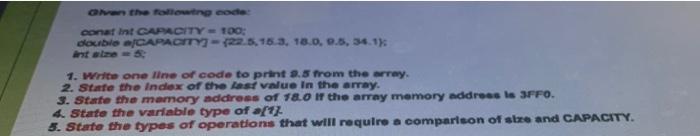 Solved Given the following code: const int CAPACITY= 100; | Chegg.com
