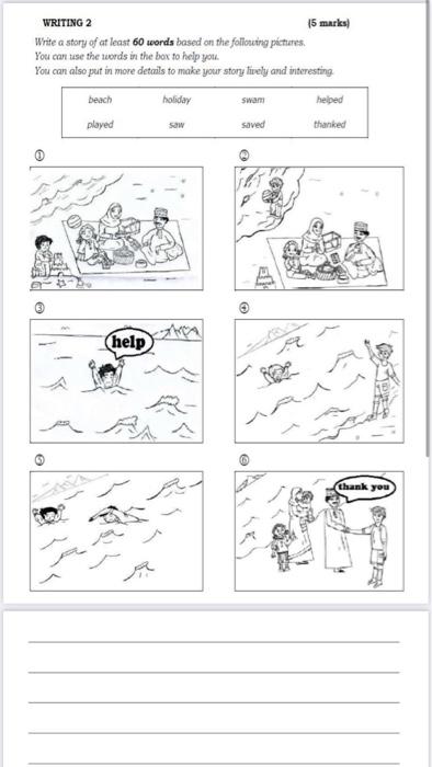 WRITING 2 (5 marks) Write a story of at least 60 | Chegg.com