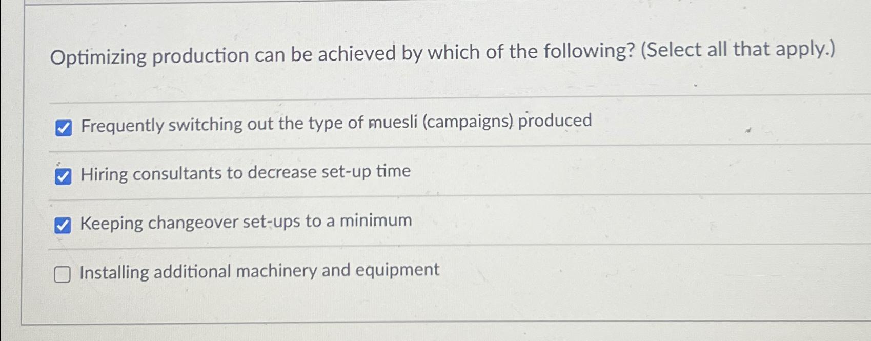 Solved Optimizing production can be achieved by which of the | Chegg.com