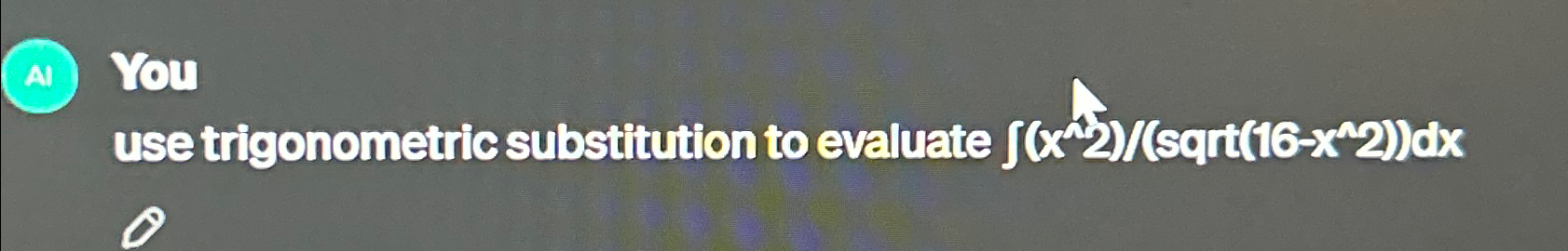 Solved (A) ﻿Youuse trigonometric substitution to evaluate | Chegg.com