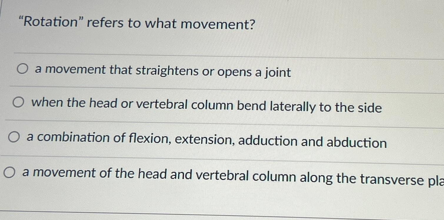 Solved "Rotation" refers to what movement?a movement that | Chegg.com
