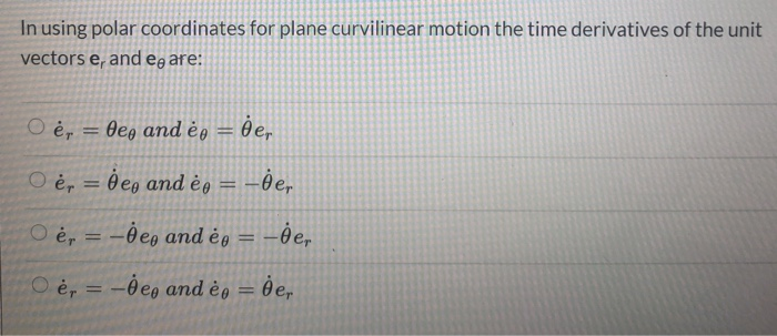 Solved In using polar coordinates for plane curvilinear | Chegg.com