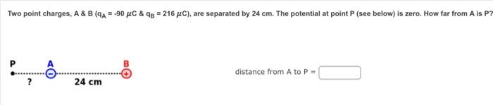 Solved Two point charges, A&B(qA=−90μC&qB=216μC), are | Chegg.com