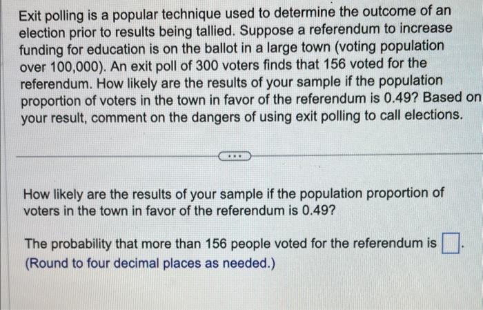 Exit polling is a popular technique used to determine | Chegg.com