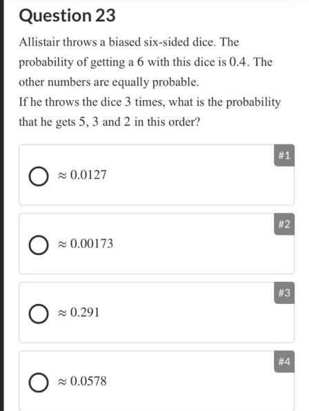Solved Question 23 Allistair throws a biased six-sided dice. | Chegg.com