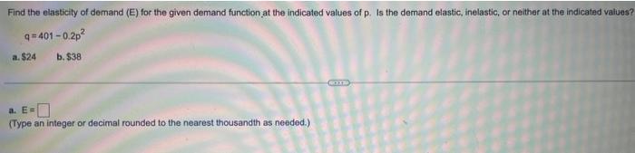 Solved Find the elasticity of demand (E) for the given | Chegg.com