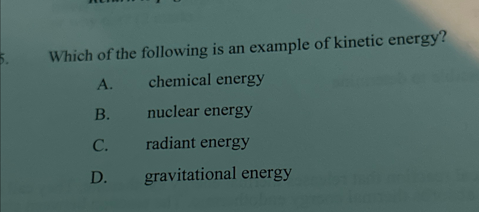 Solved Which of the following is an example of kinetic | Chegg.com