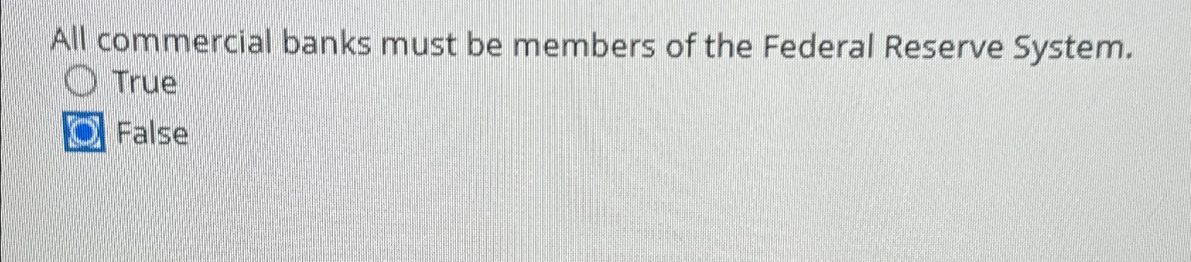 Solved All commercial banks must be members of the Federal | Chegg.com