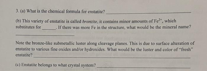 Solved 3. (a) What is the chemical formula for enstatite? | Chegg.com