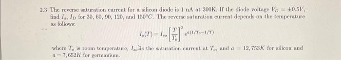 Solved 3 The reverse saturation current for a silicon diode | Chegg.com