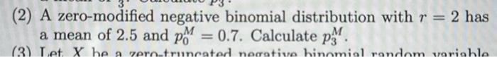Solved (2) A zero-modified negative binomial distribution | Chegg.com