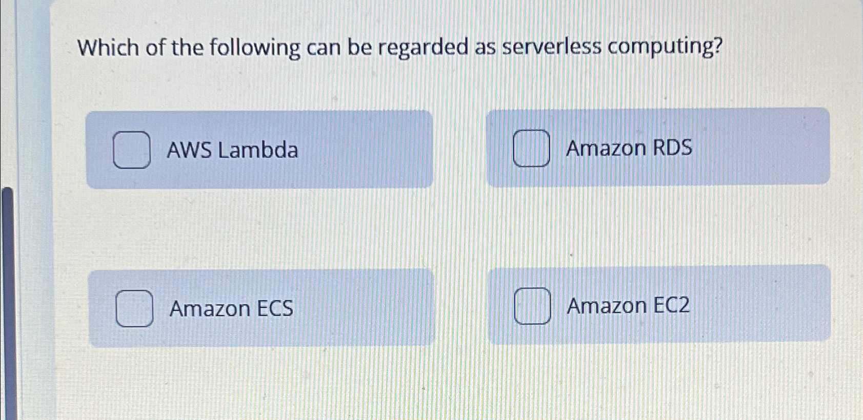 Solved Which of the following can be regarded as serverless | Chegg.com
