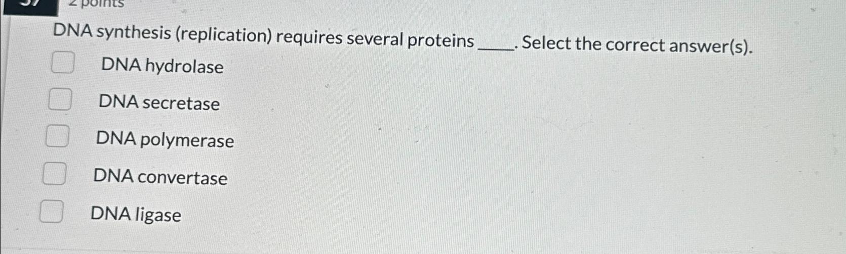 Solved DNA synthesis (replication) ﻿requires several | Chegg.com