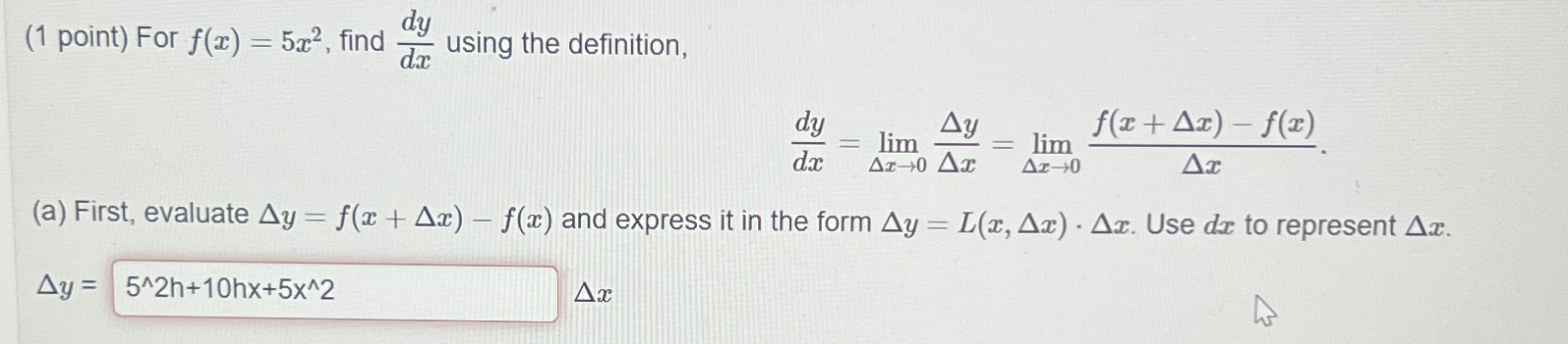 Solved (1 ﻿point) ﻿For f(x)=5x2, ﻿find dydx ﻿using the | Chegg.com