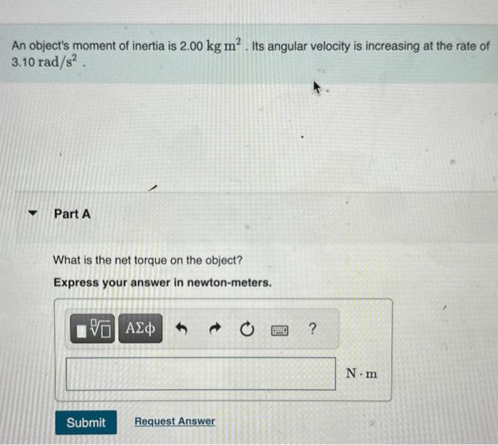 Solved An object's moment of inertia is 2.00 kg m2. Its | Chegg.com