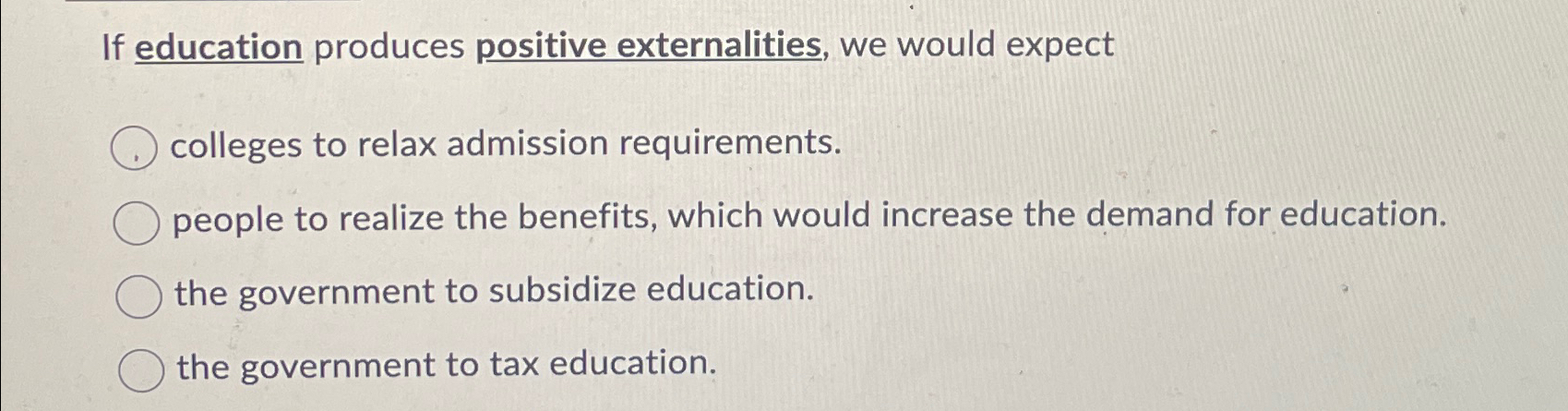 Solved If education produces positive externalities, we | Chegg.com