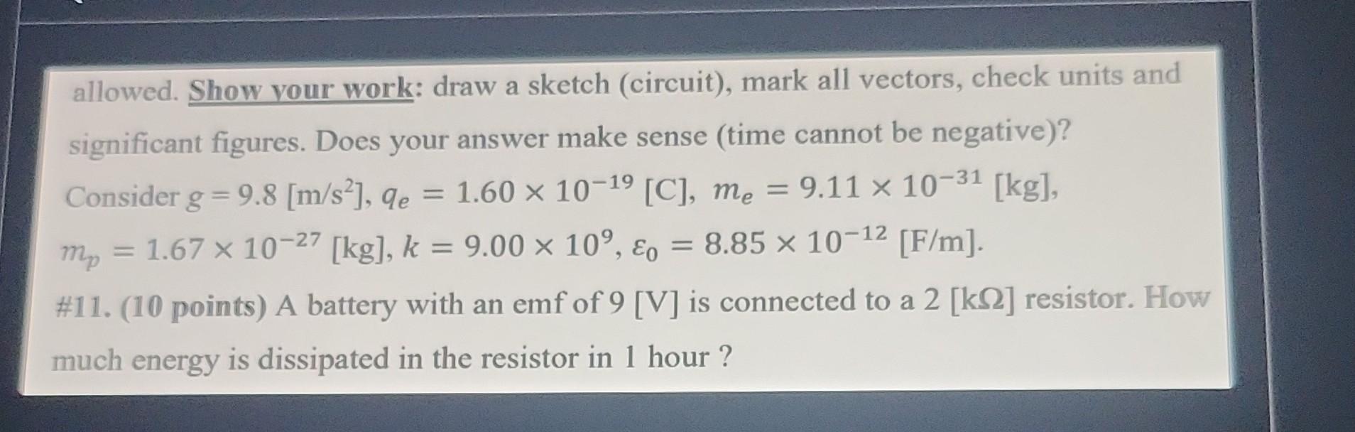 Solved allowed. Show vour work: draw a sketch (circuit), | Chegg.com