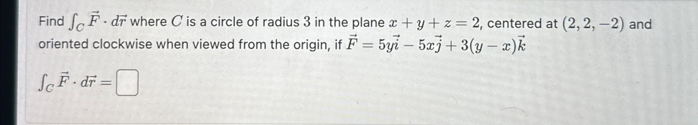 Solved Find ∫C﻿vec(F)*dvñec(r) ﻿where C ﻿is a circle of | Chegg.com