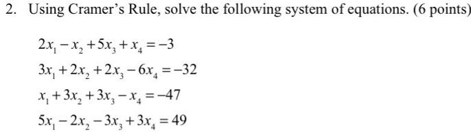 Solved 2. Using Cramer's Rule, solve the following system of | Chegg.com