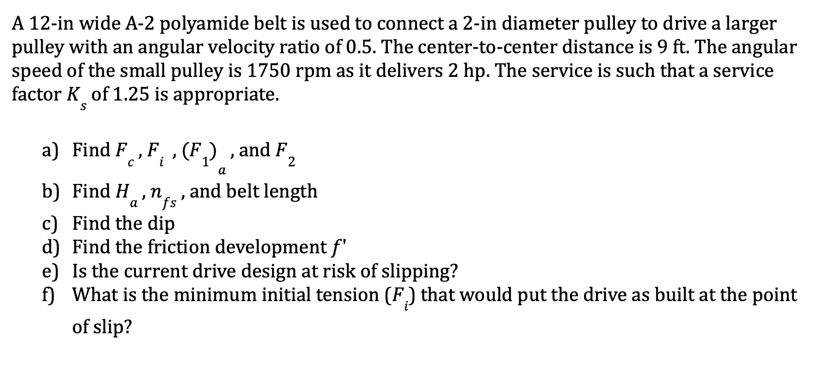 Solved A 12-in wide A-2 ﻿polyamide belt is used to connect a | Chegg.com