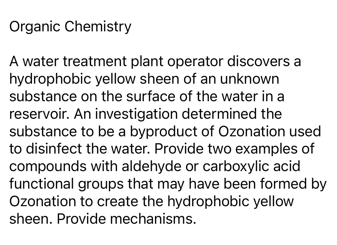 Solved Organic ChemistryA water treatment plant operator | Chegg.com