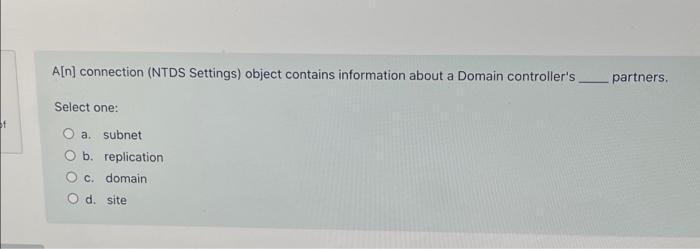 Solved of A[n] connection (NTDS Settings) object contains | Chegg.com