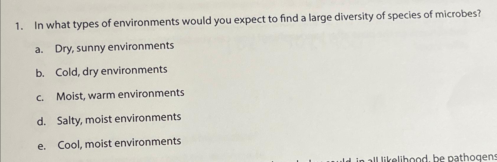 Solved In what types of environments would you expect to | Chegg.com